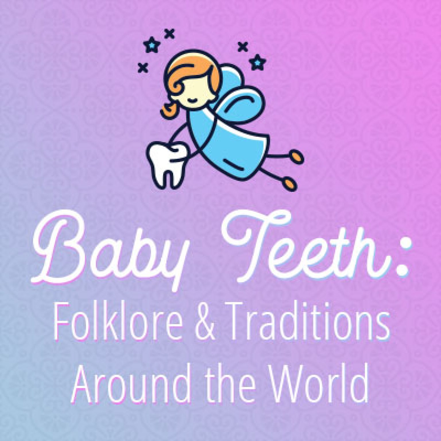 Different Cultures Celebrate Baby Tooth Loss - Granbury Dental Center