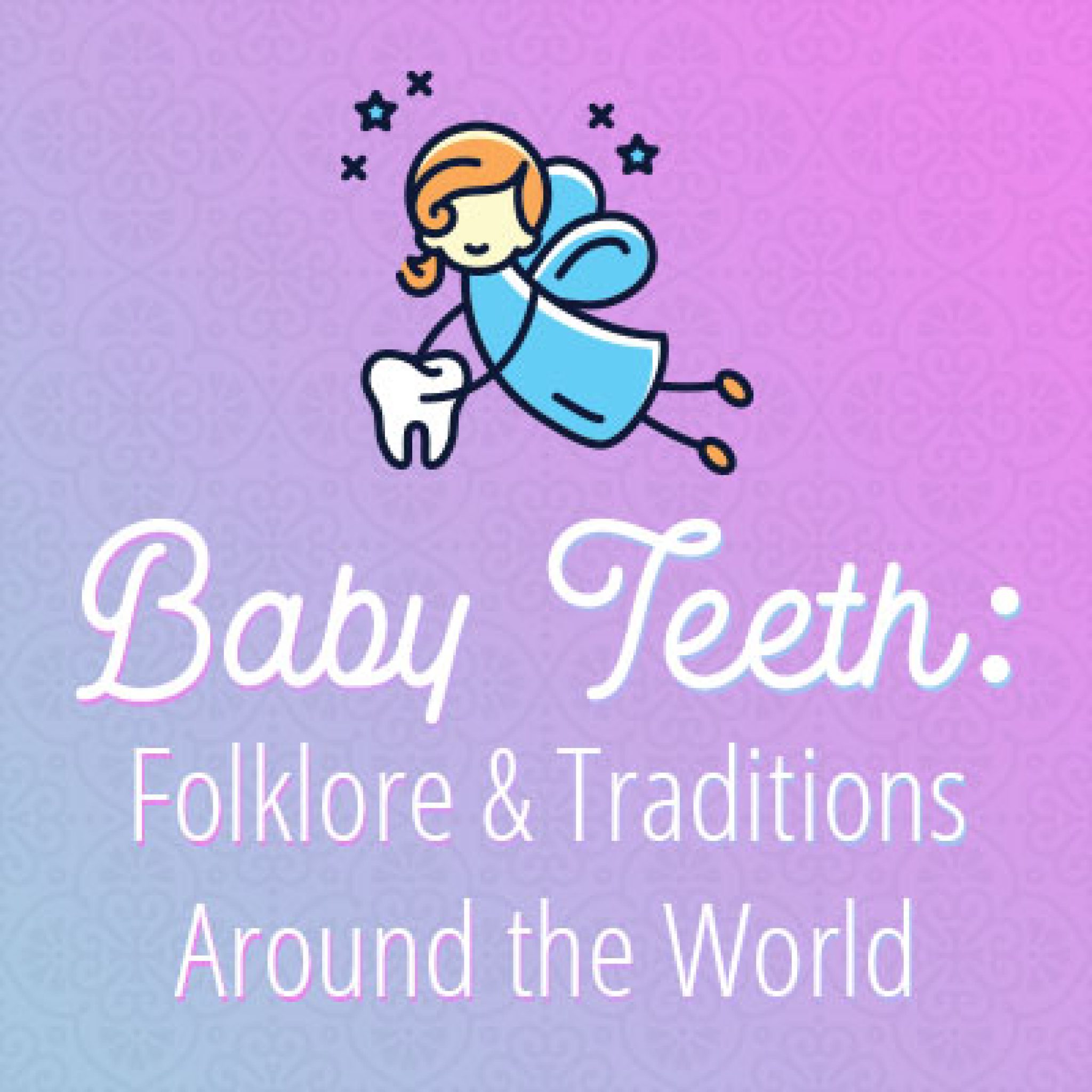 Different Cultures Celebrate Baby Tooth Loss - Granbury Dental Center